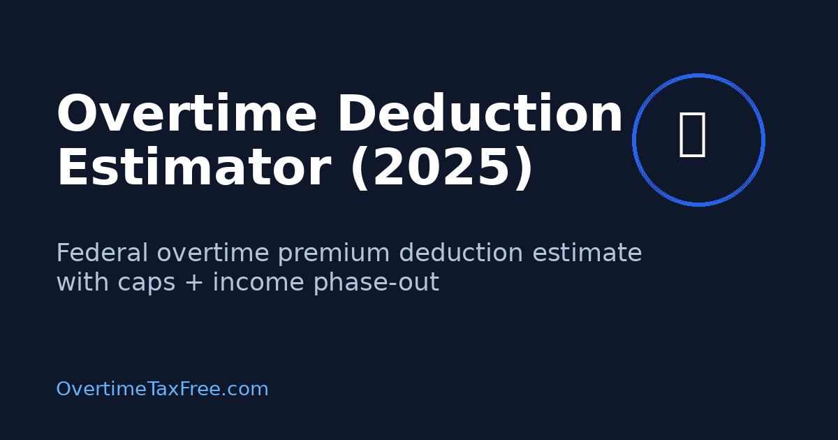 Overtime Tax Calculator 2026 | Federal OBBBA Savings Estimate